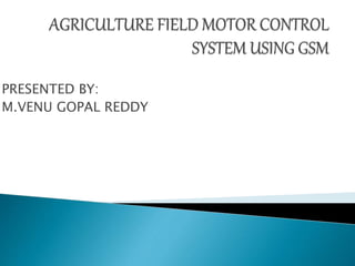 Agriculture field motor control system by using Global System for ...