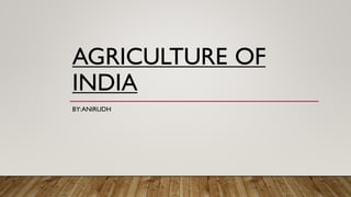 Agriculture of india | PDF | Agriculture | Industries