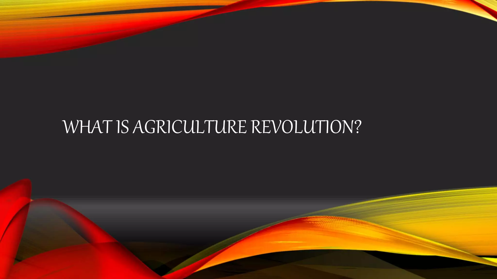 Agriculture revolution | PPTX