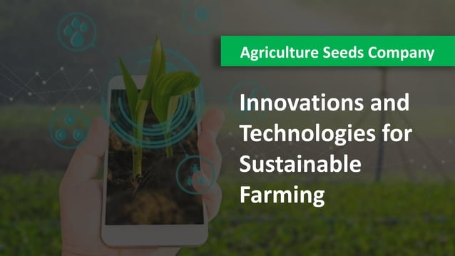 Agriculture Seeds Company: Innovations and Technologies for Sustainable ...