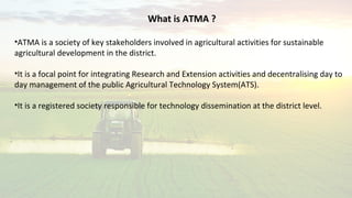 Agriculture technology management agency (ATMA) | PPT