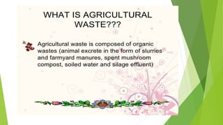 Agricultural waste management | PPTX | Agriculture | Industries