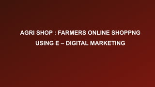 Agri shop management system for diploma students PPT.pptx