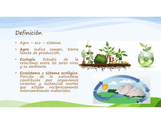 agro-ecosistemas definición caracteristicas y componentes.pdf