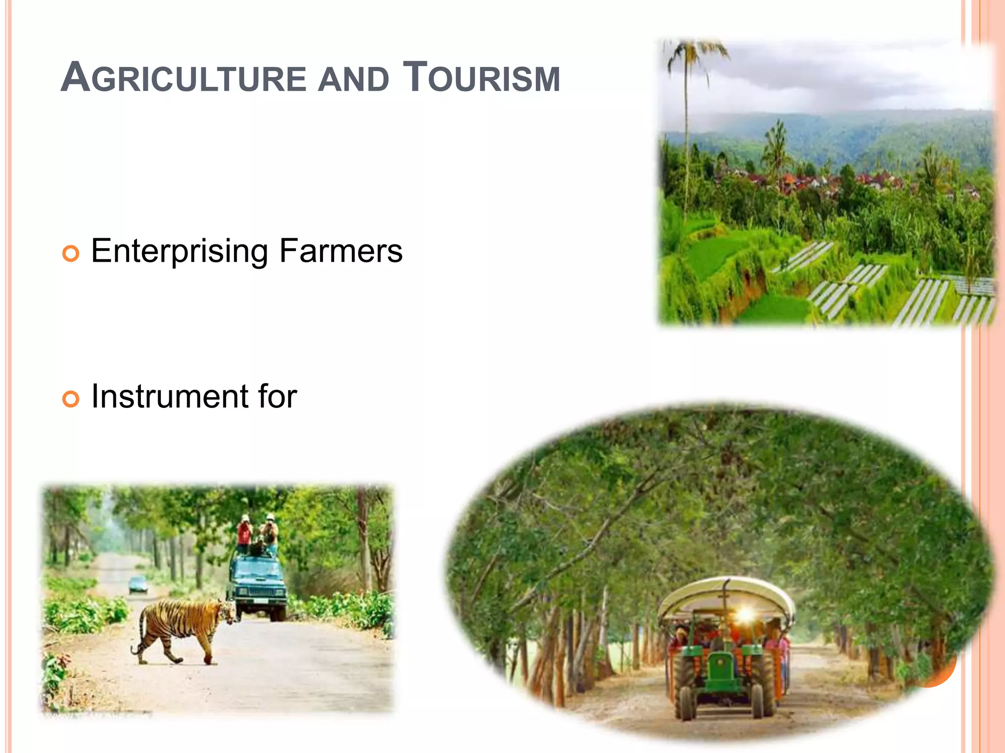 Agro tourism scope and opportunities for the farmers in india by vinay ...