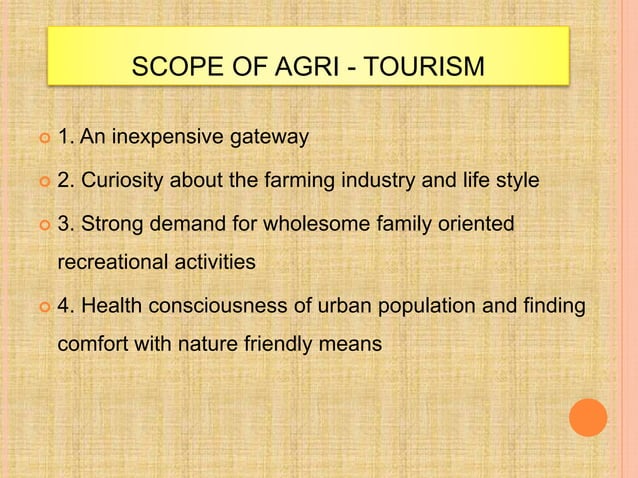 Agro tourism scope and opportunities for the farmers in india by vinay ...
