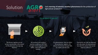 Agroalert: Early Warning for extreme weather Phenomena | PPTX | Agriculture | Industries