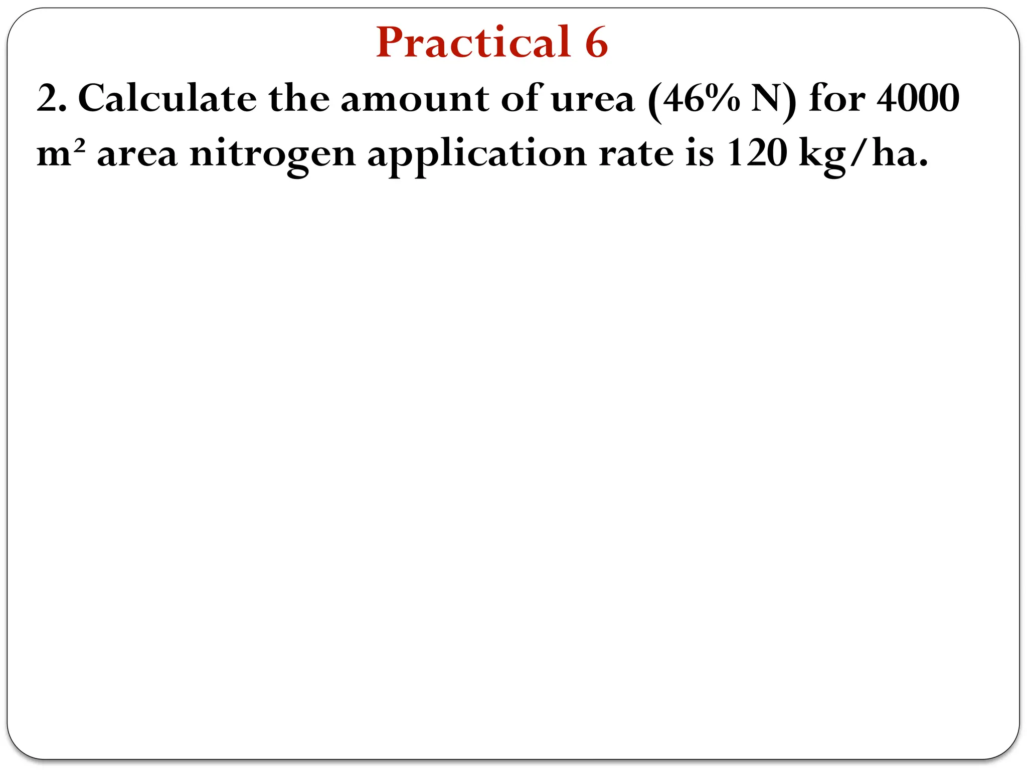 AGRON 101 Practical Numericals- fertilizer calculation.pptx