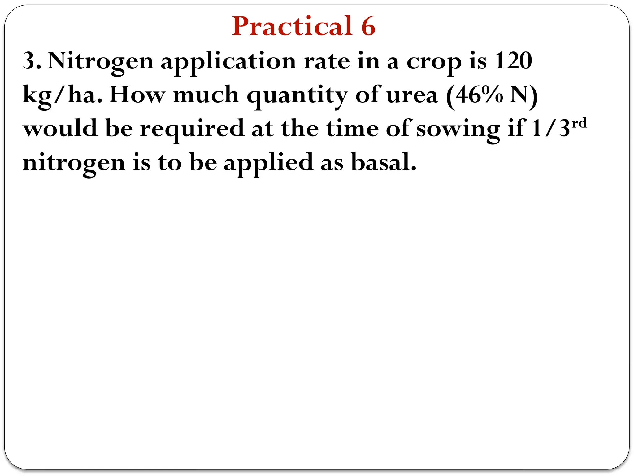 AGRON 101 Practical Numericals- fertilizer calculation.pptx