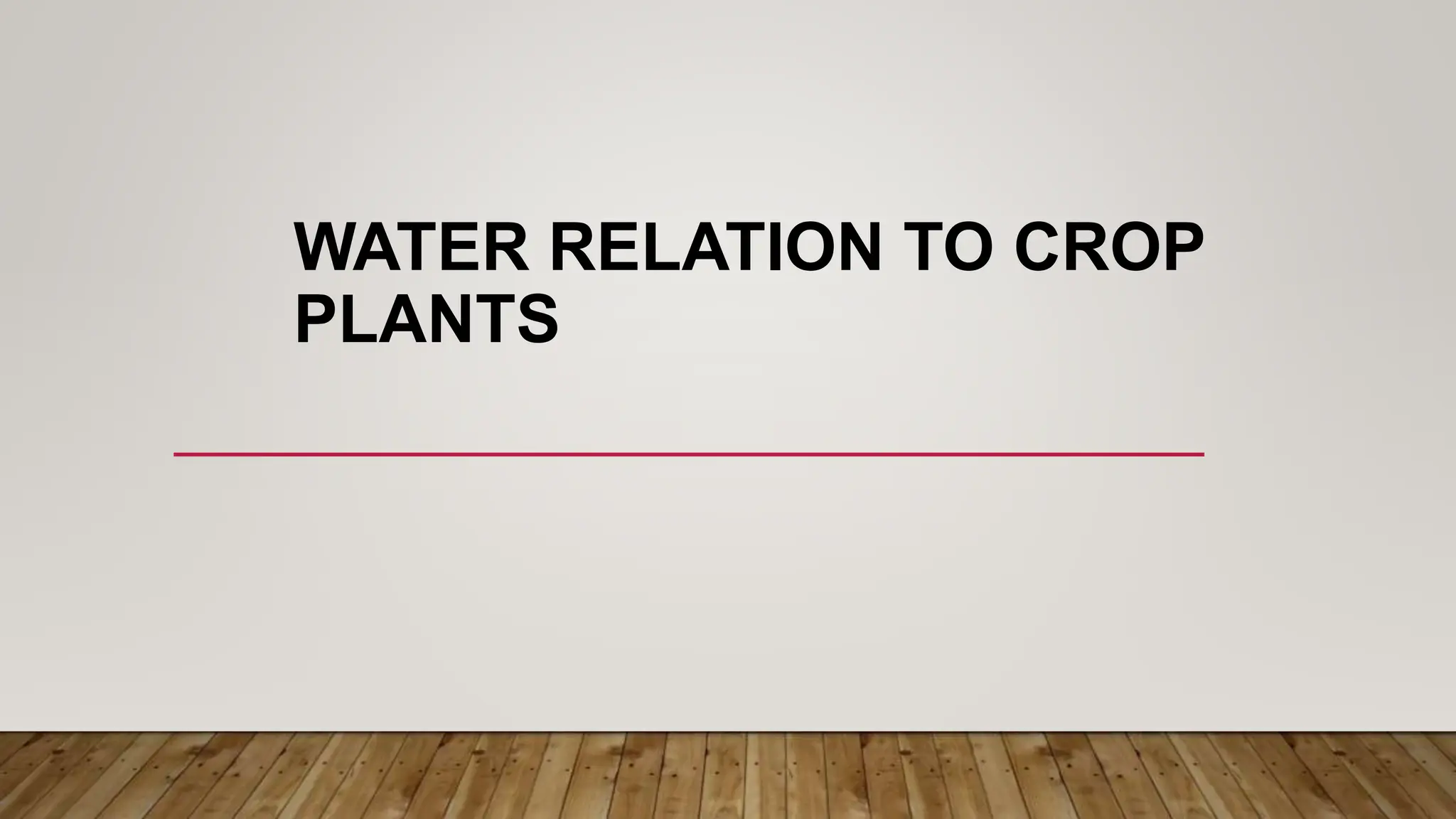 Water Relationship to Crop | PPTX