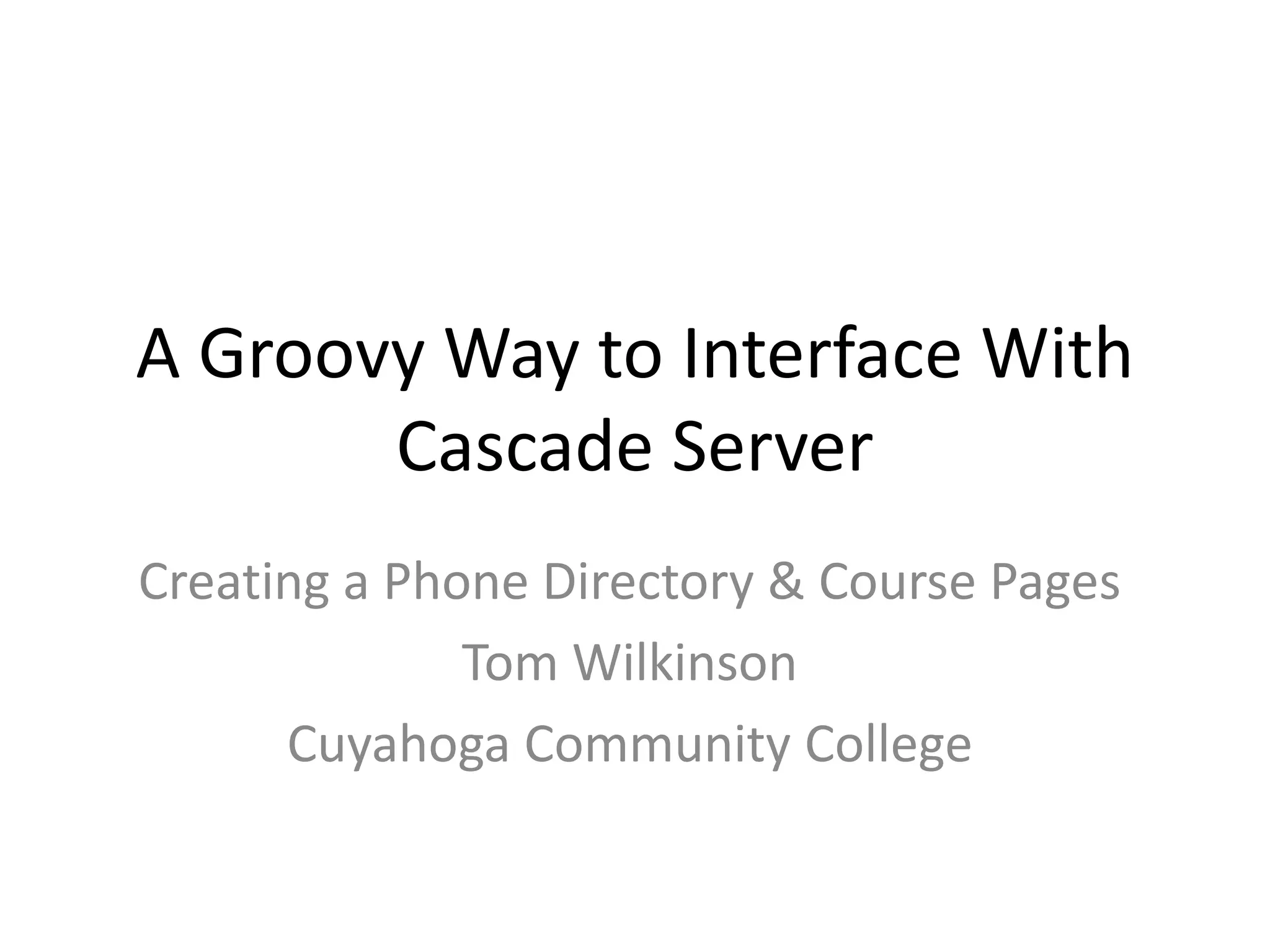 A Groovy Way to Interface With Cascade Server | PPT