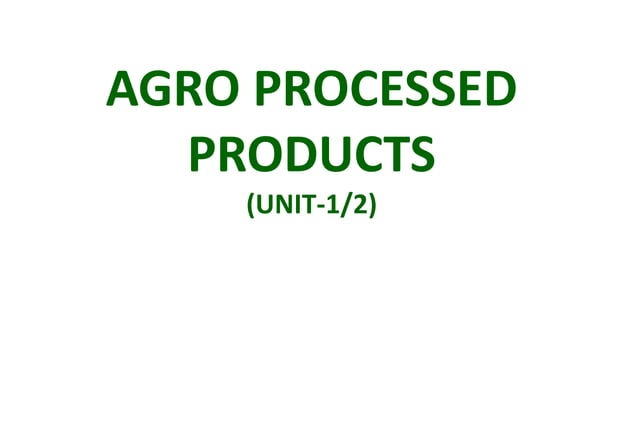 Agro processed products d | PPT