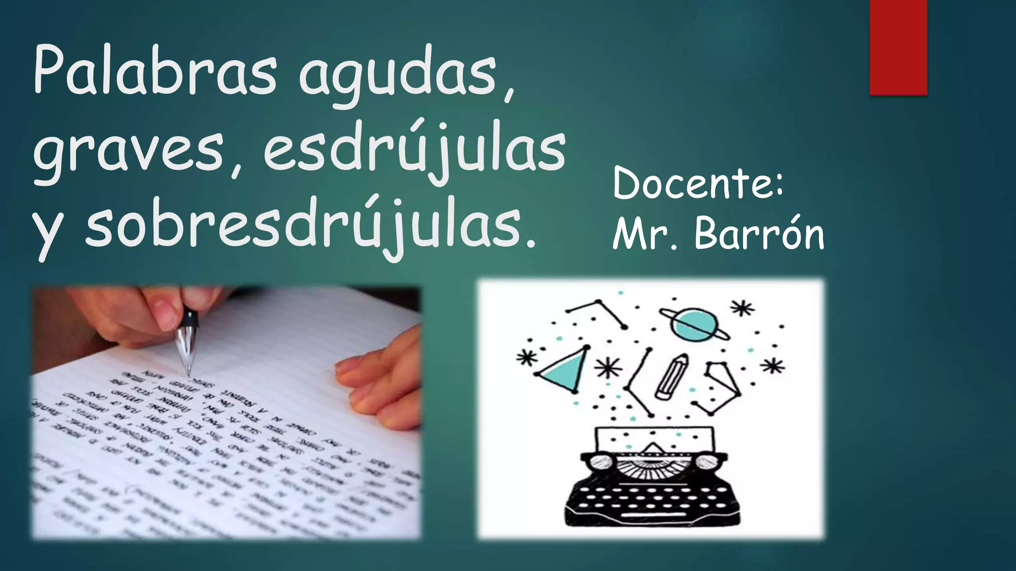 Agudas, graves, esdrújulas y sobresdrújulas | PPTX | Musical ...