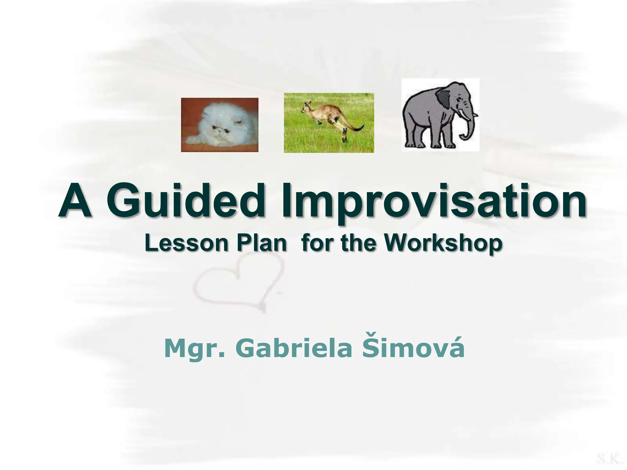 A Guided Improvisation, lesson plan DIVADELNÉ TECHNIKY.ppt