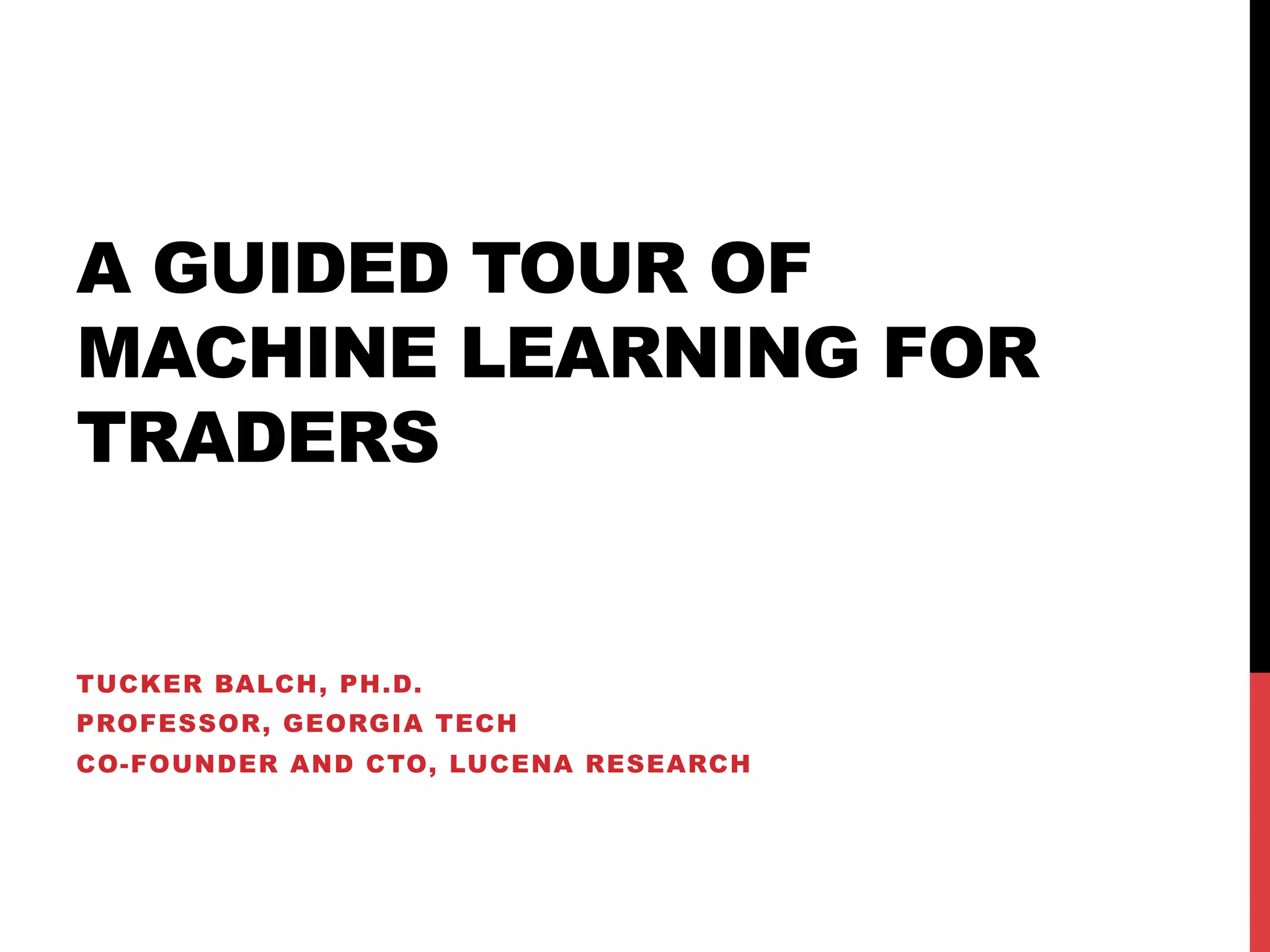 A Guided Tour of Machine Learning for Traders by Tucker Balch at ...