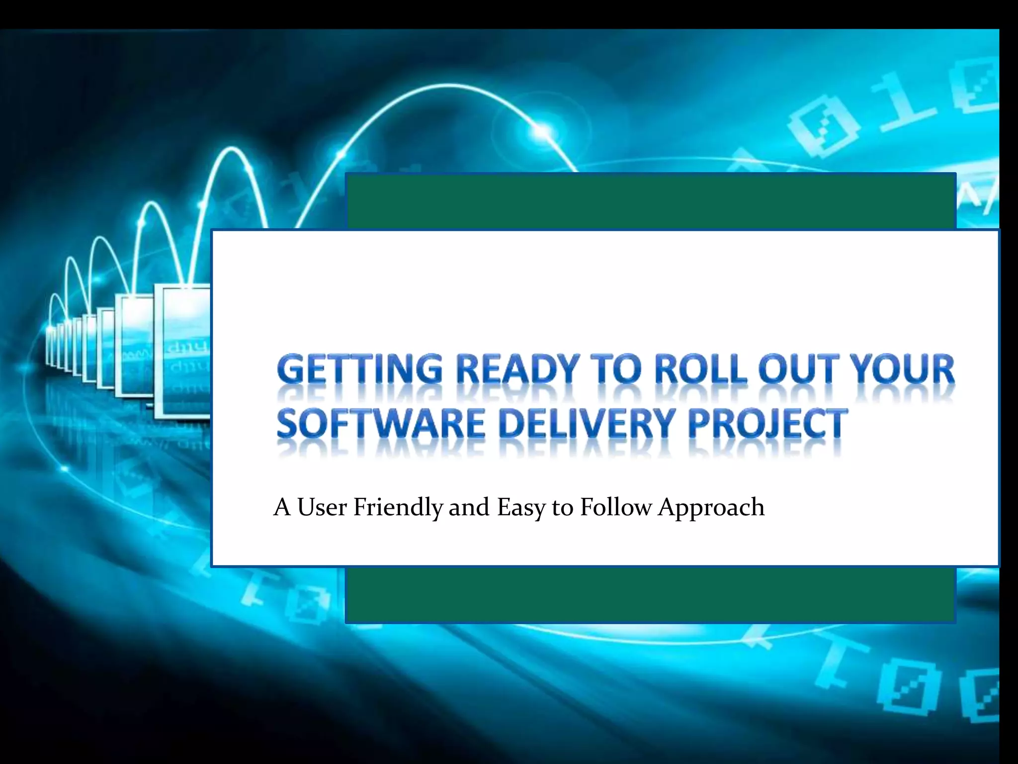 A guide for the rolling out of a software delivery project | PPTX