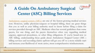 A Guide On Ambulatory Surgical Center (ASC) Billing Services.pptx