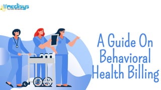 A Guide On Behavioral Health Billing | PDF