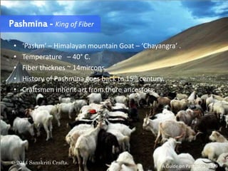 A guide on Pashmina by Sanskriti Crafts | PPTX