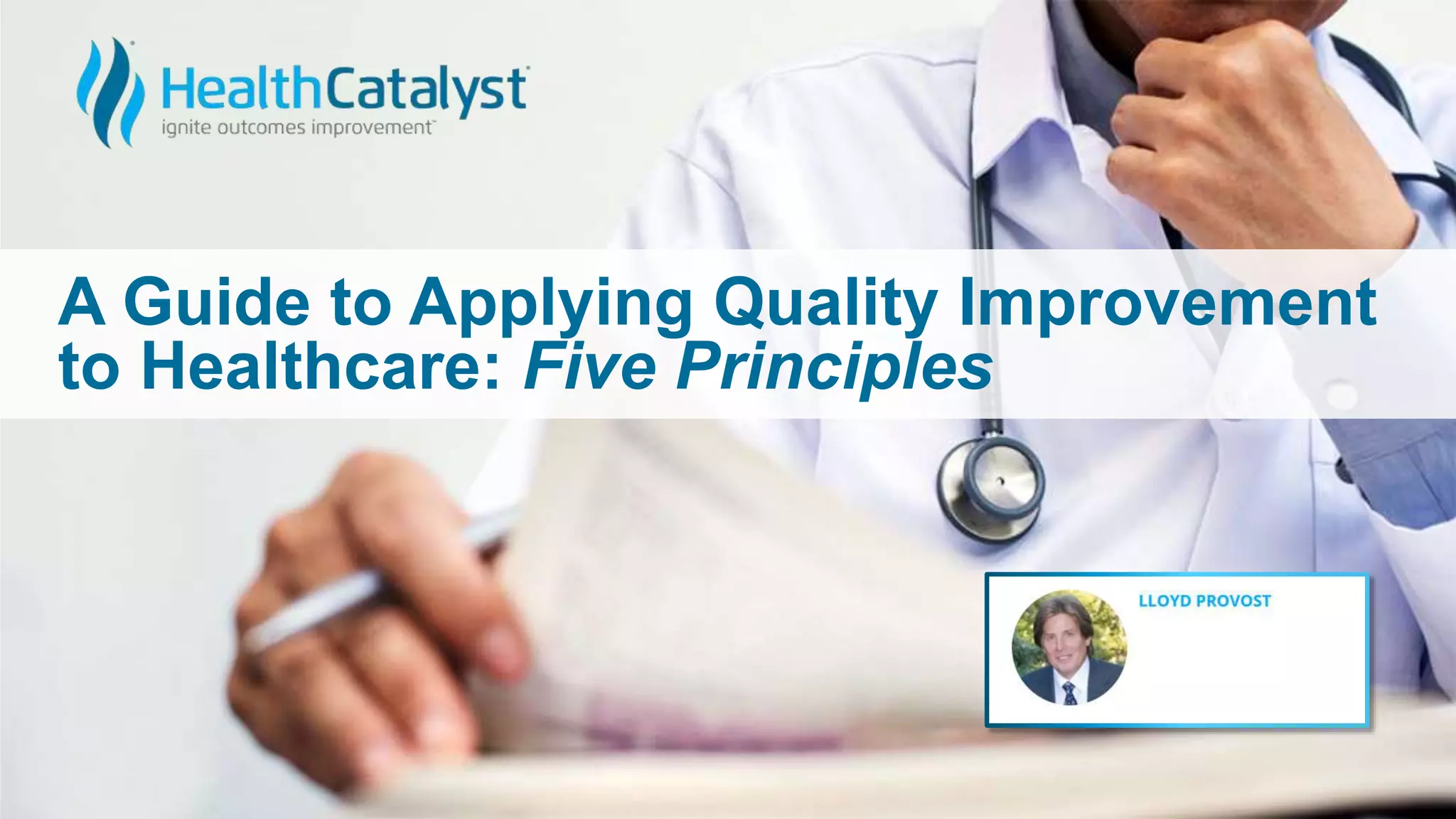 A Guide to Applying Quality improvement to Healthcare Five Principles ...