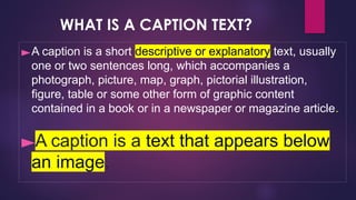 A Guide to Caption Text -Autosaved-.pptx