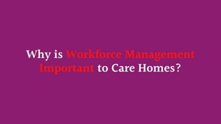 A Guide to Care Home Workforce Management | PPTX