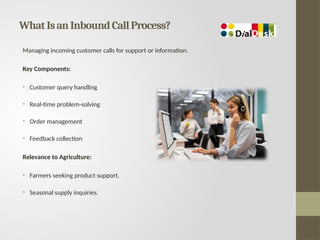 A Guide to Inbound Call Process in the Agriculture Industry | PPT