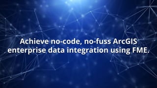 A Guide to Integrating with the ArcGIS Enterprise | PDF