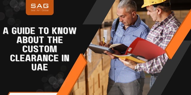A Guide to Know About the Custom Clearance in UAE. | PDF