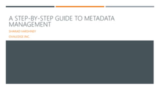 A Step-by-Step Guide to Metadata Management | PPTX