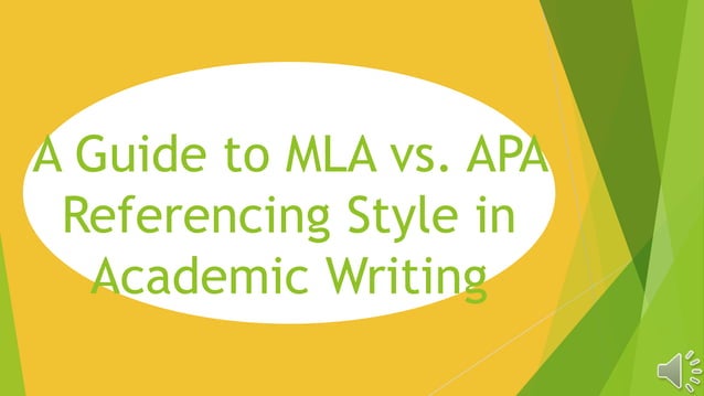 A Guide to MLA vs. APA Referencing Style in Academic Writing | PPTX