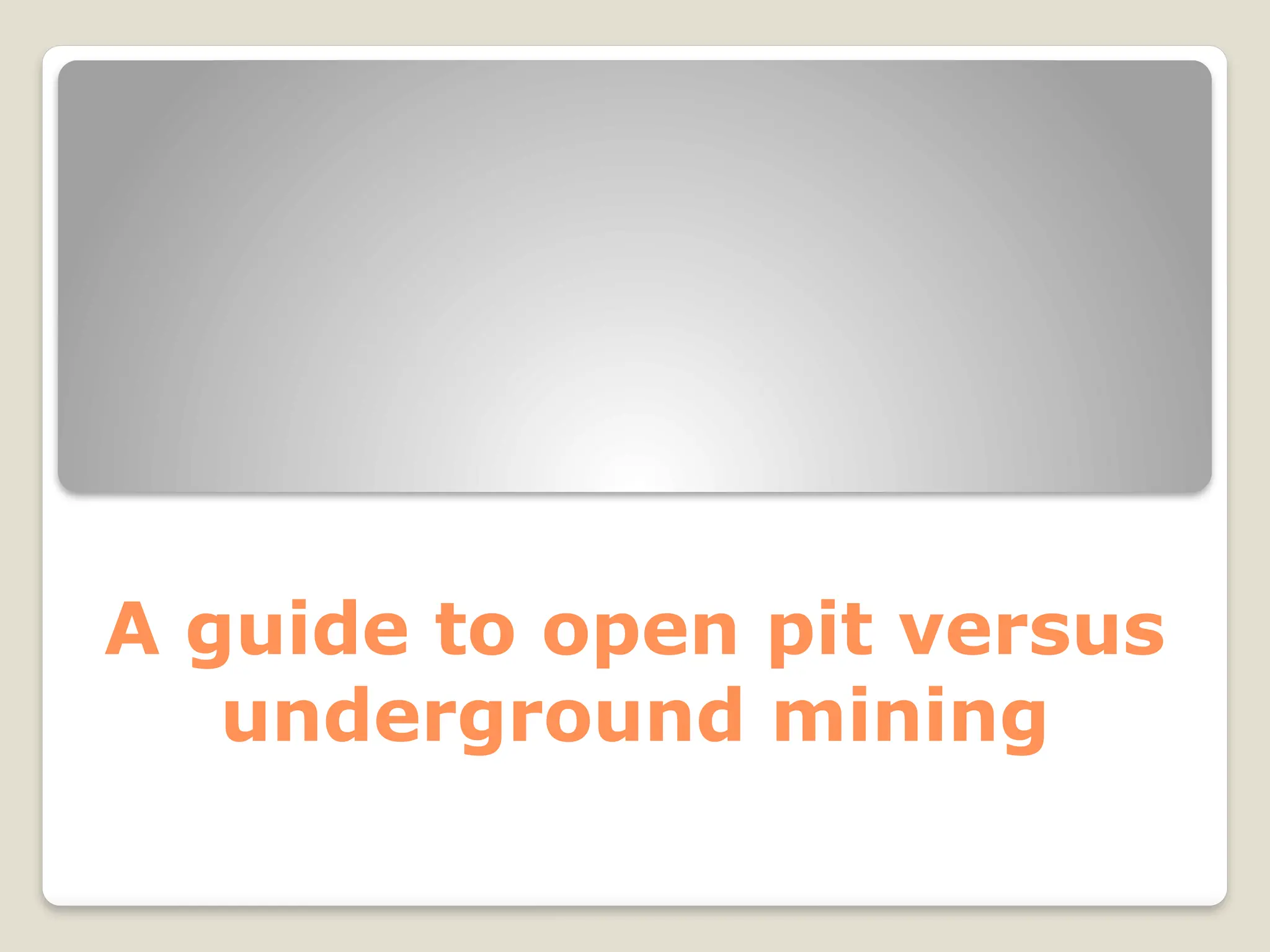 A guide to open pit versus underground mining.pptx
