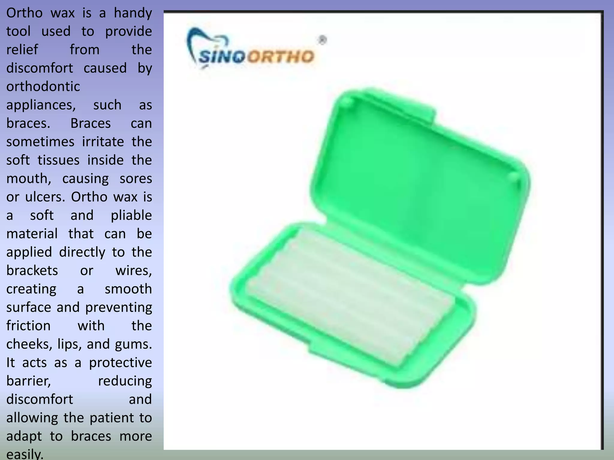 A GUIDE TO ORTHODONTIC FACEMASKS, ORTHO WAX, ORTHODONTIC BRACKETS, AND ARCH WIRES.pptx | Oral ...