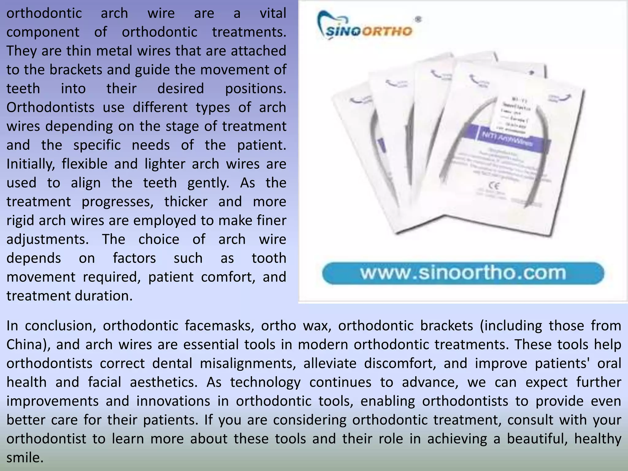 A GUIDE TO ORTHODONTIC FACEMASKS, ORTHO WAX, ORTHODONTIC BRACKETS, AND ARCH WIRES.pptx | Oral ...