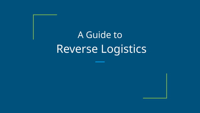A comprehensive Guide to Reverse Logistics.pptx
