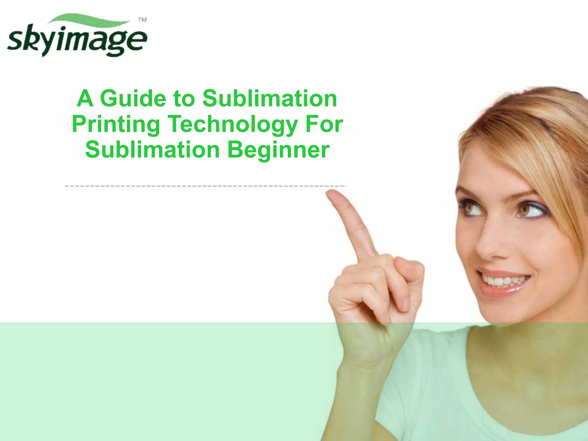 A guide to sublimation printing technology for sublimation | PPTX