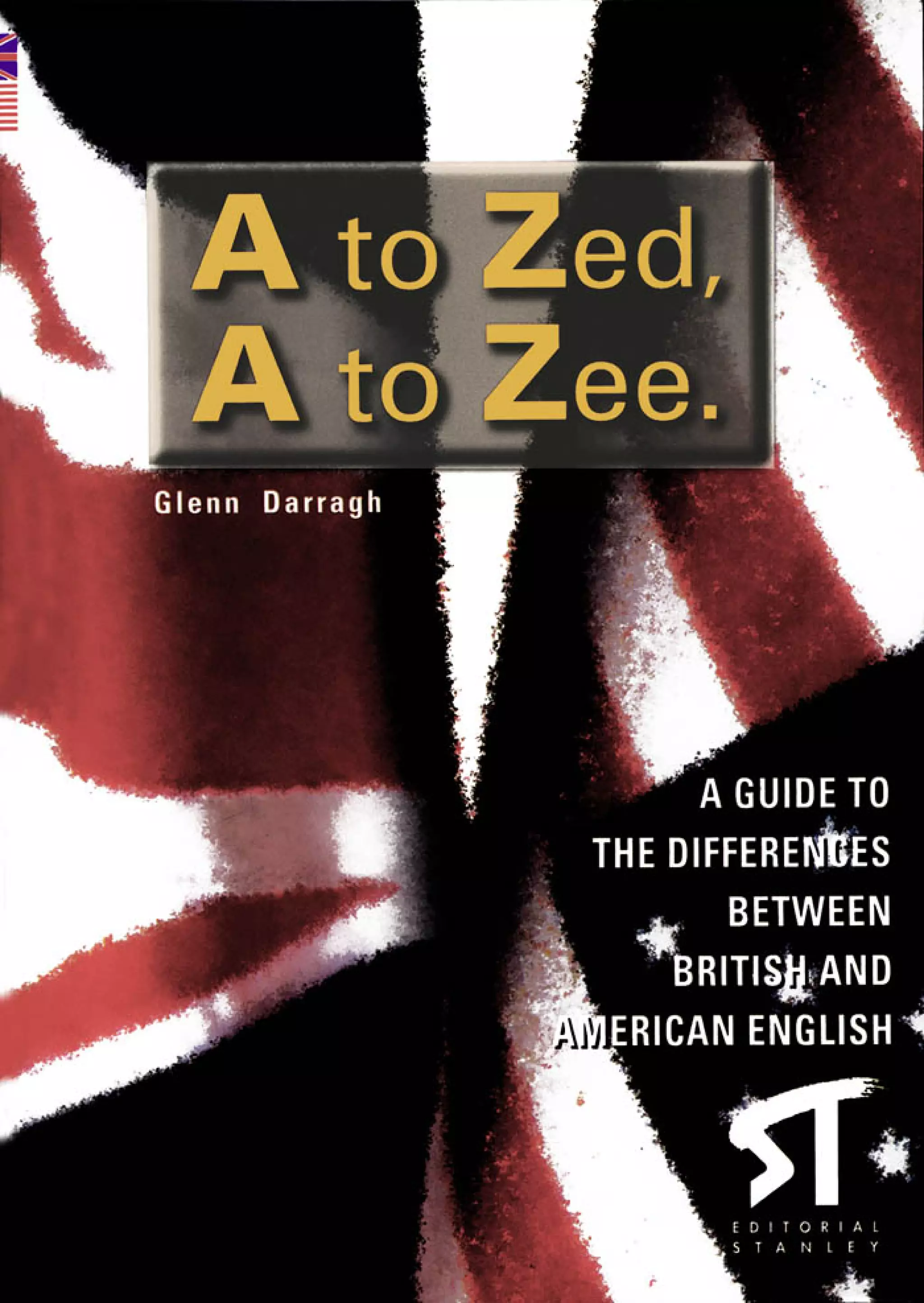 A guide to the differences between american english and british english ...