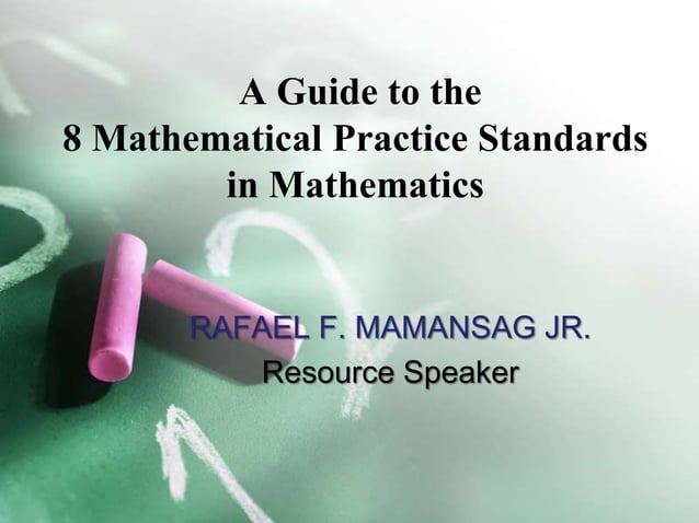 A Guide to the Mathematical Practice Standards in Mathematics.ppt ...