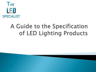 A guide to the specification of led lighting | PPT