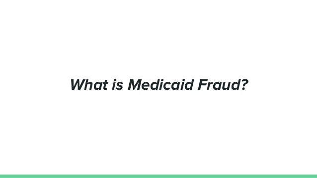 A Guide to Understand Medicaid Fraud & Scams | PPTX