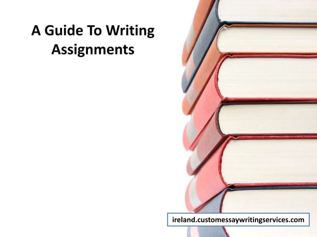A Guide to Writing Assignments | PPT