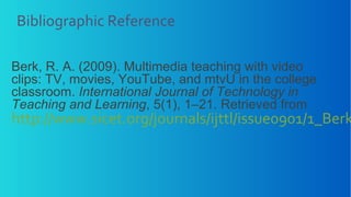 Multimedia Teaching with Video Clips: TV, Movies, YouTube, and mtvU in ...