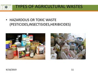 Nature of agricultural waste and their impact on environment | PPTX