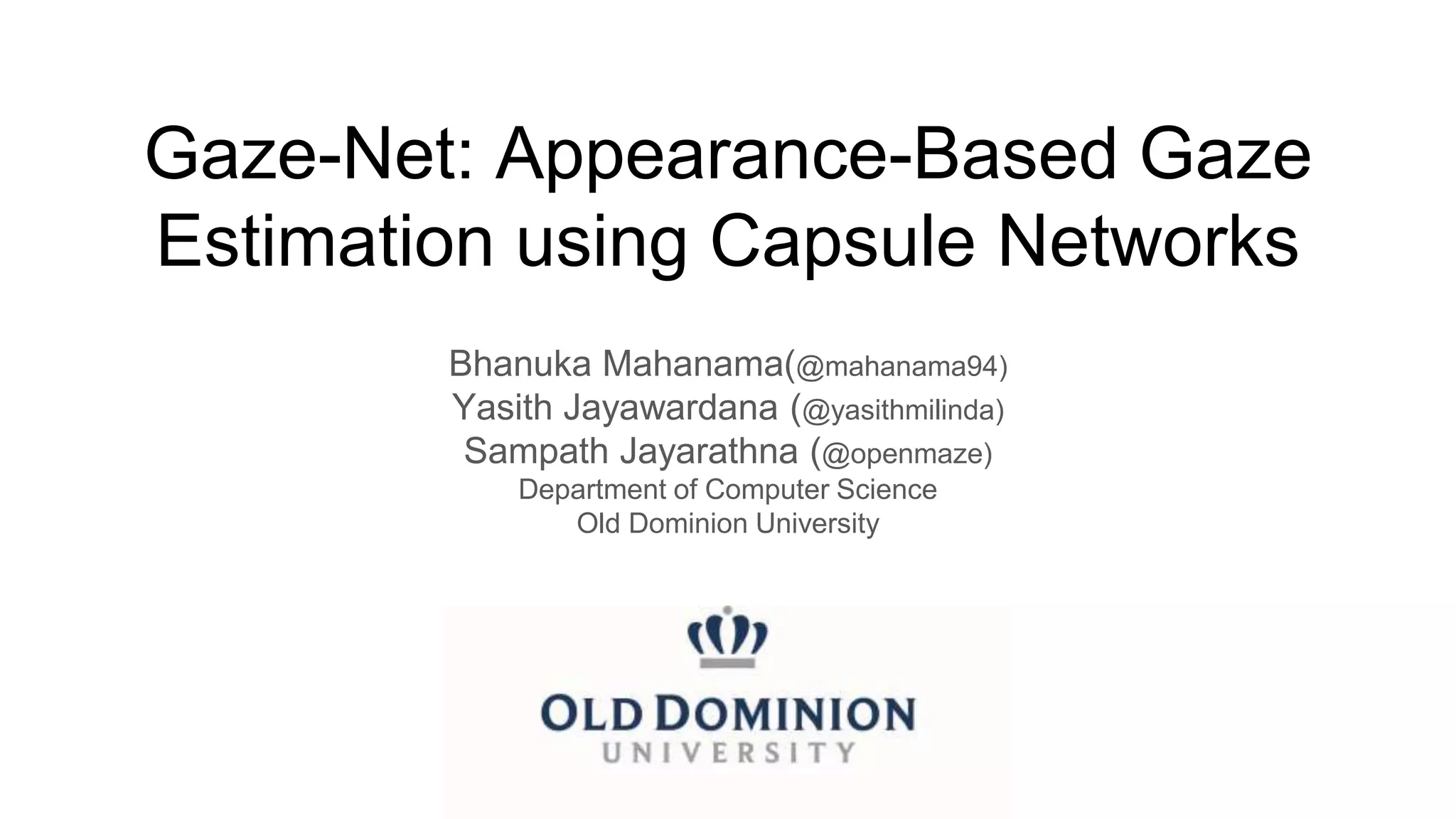 Gaze-Net: Appearance-Based Gaze Estimation using CapsuleNetworks | PPTX