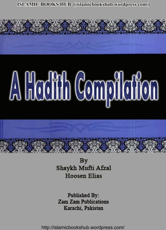 A Hadith Compilation By Shaykh Mufti Afzal Hoosen Elias | PDF