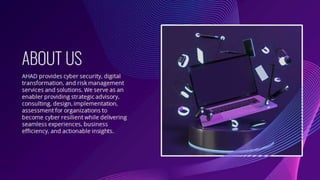 Best Cybersecurity, Digital Transformation And Risk Management Service -AHAD | PPTX | Business ...