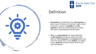 Aha! Moments (Why people are using your app) by Esmar Mesic | PPT