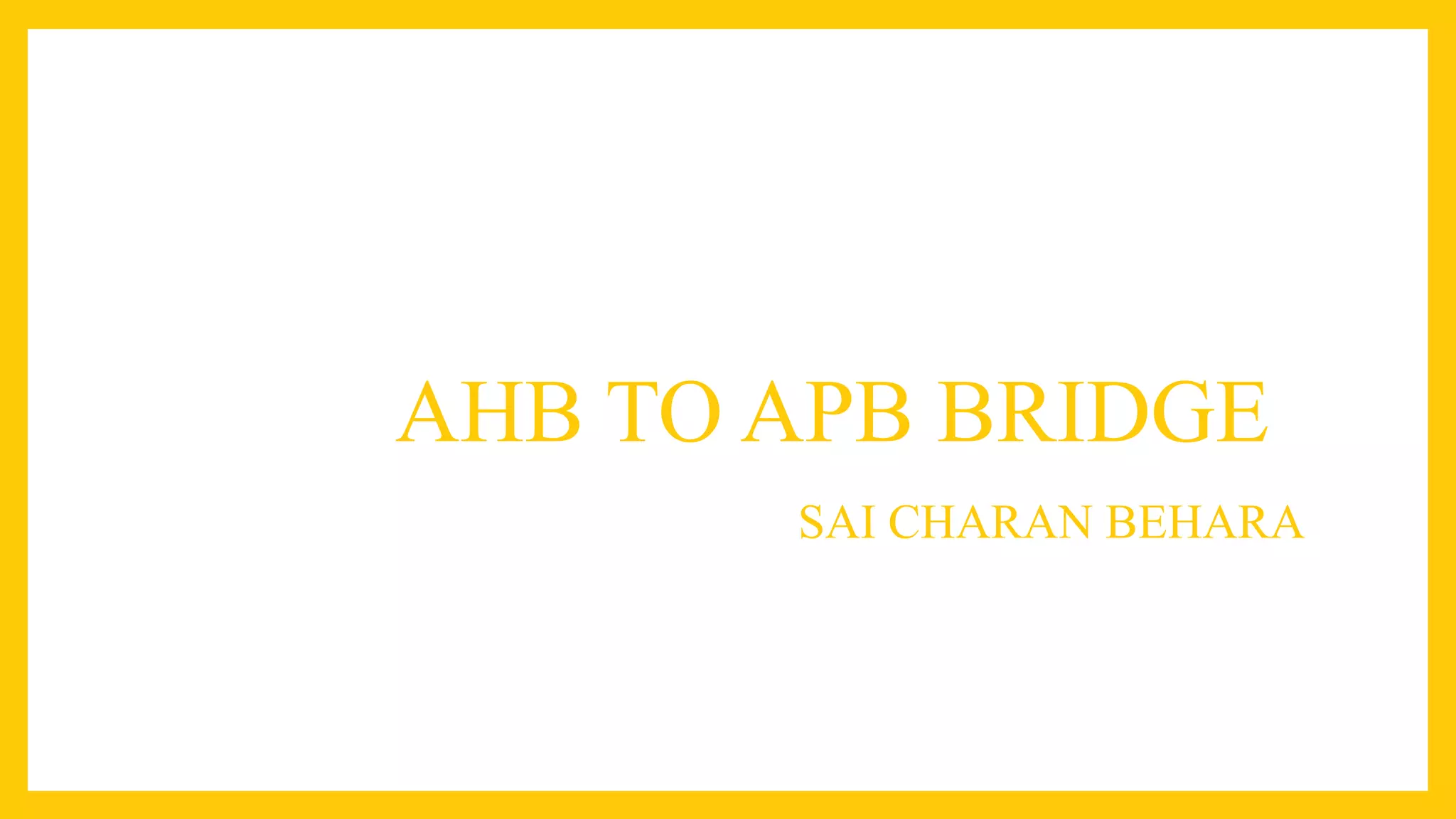 AHB To APB BRIDGE.pptx