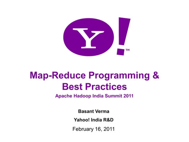 Apache Hadoop India Summit 2011 talk "Hadoop Map-Reduce Programming & Best Practices" by Basant ...