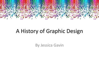 A history of graphic design | PPTX